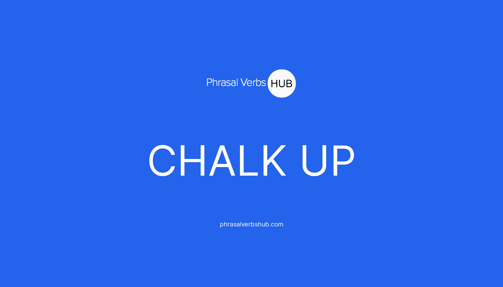 CHALK UP | Phrasal Verb Meaning & Examples