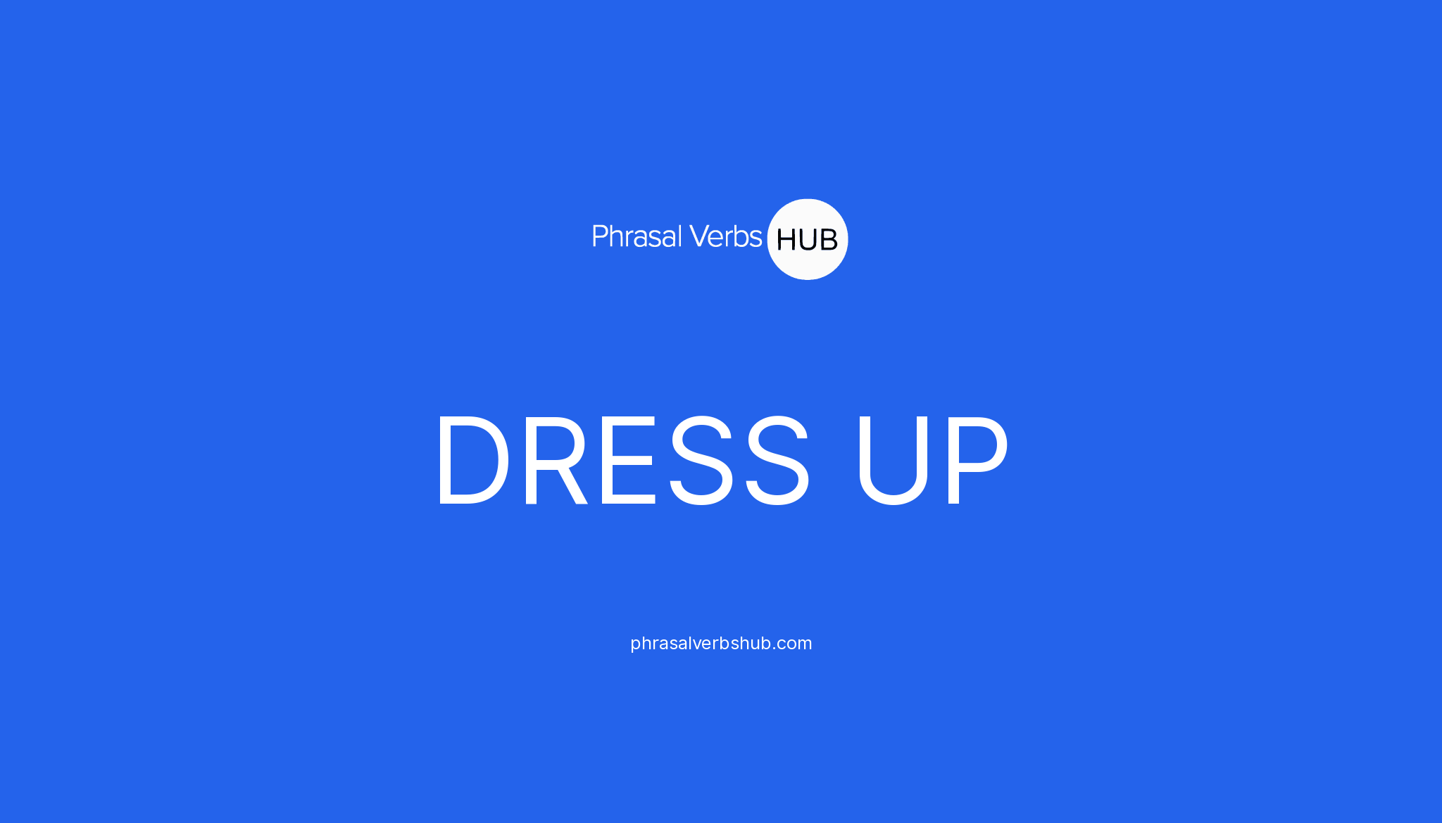 DRESS UP | Phrasal Verb Meaning & Examples