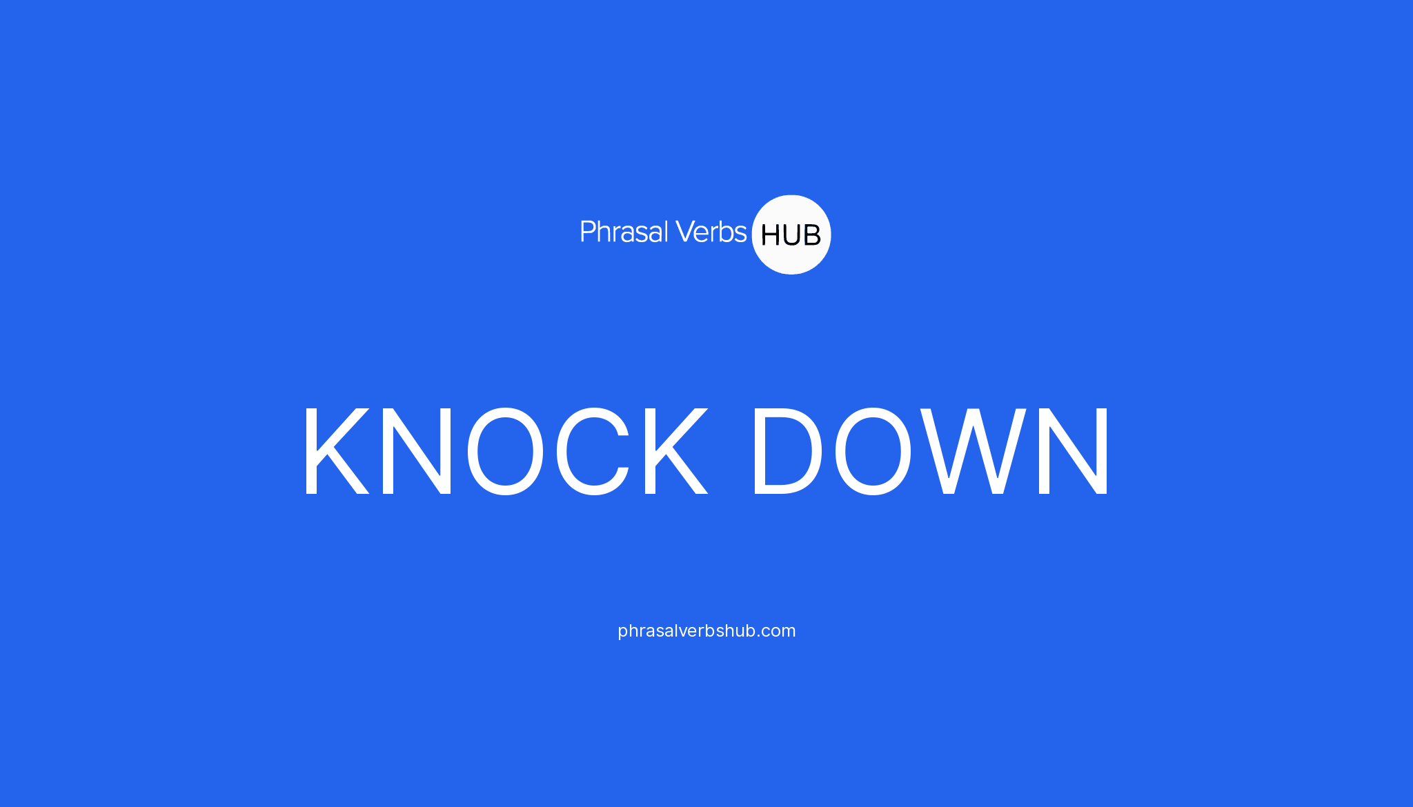 KNOCK DOWN | Phrasal Verb Meaning & Examples