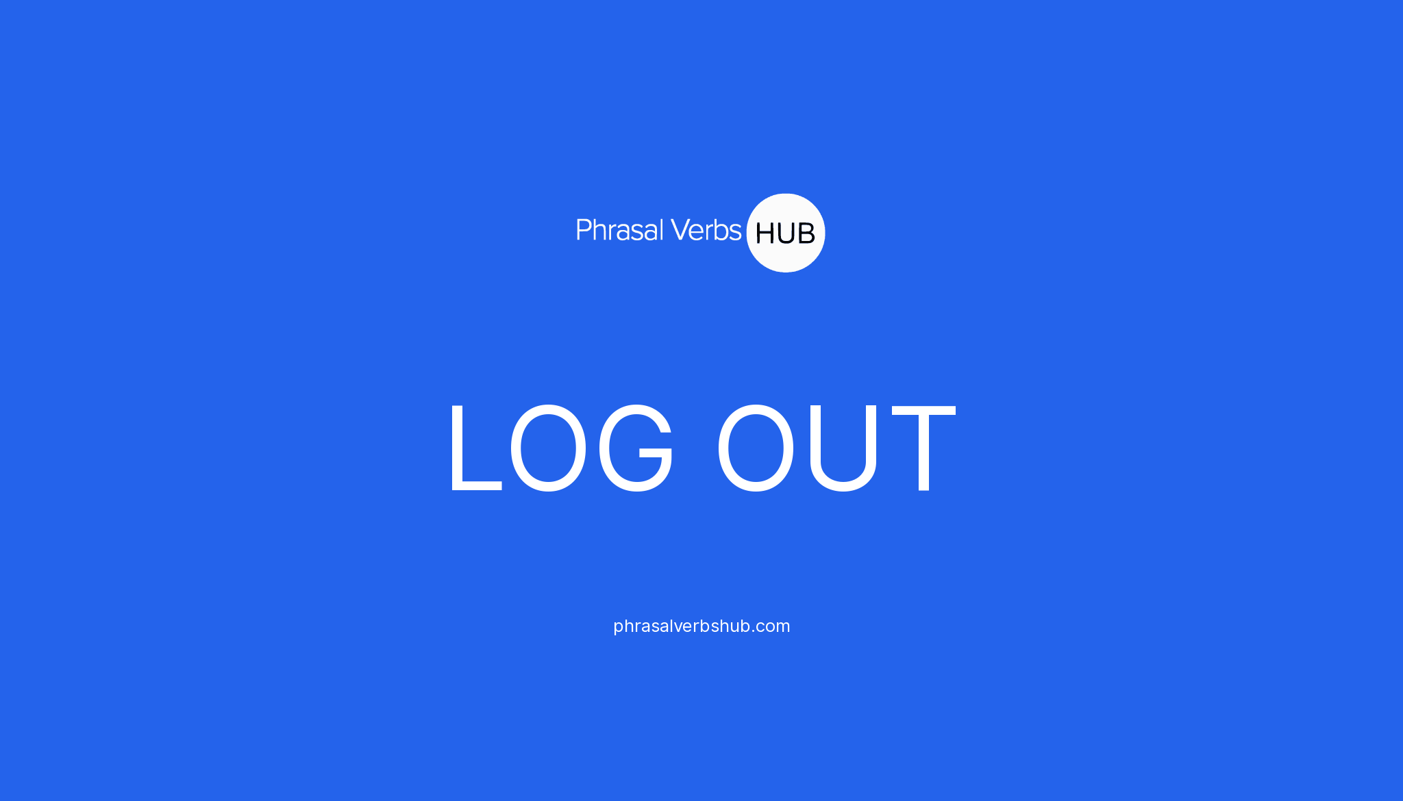 LOG OUT | Phrasal Verb Meaning & Examples