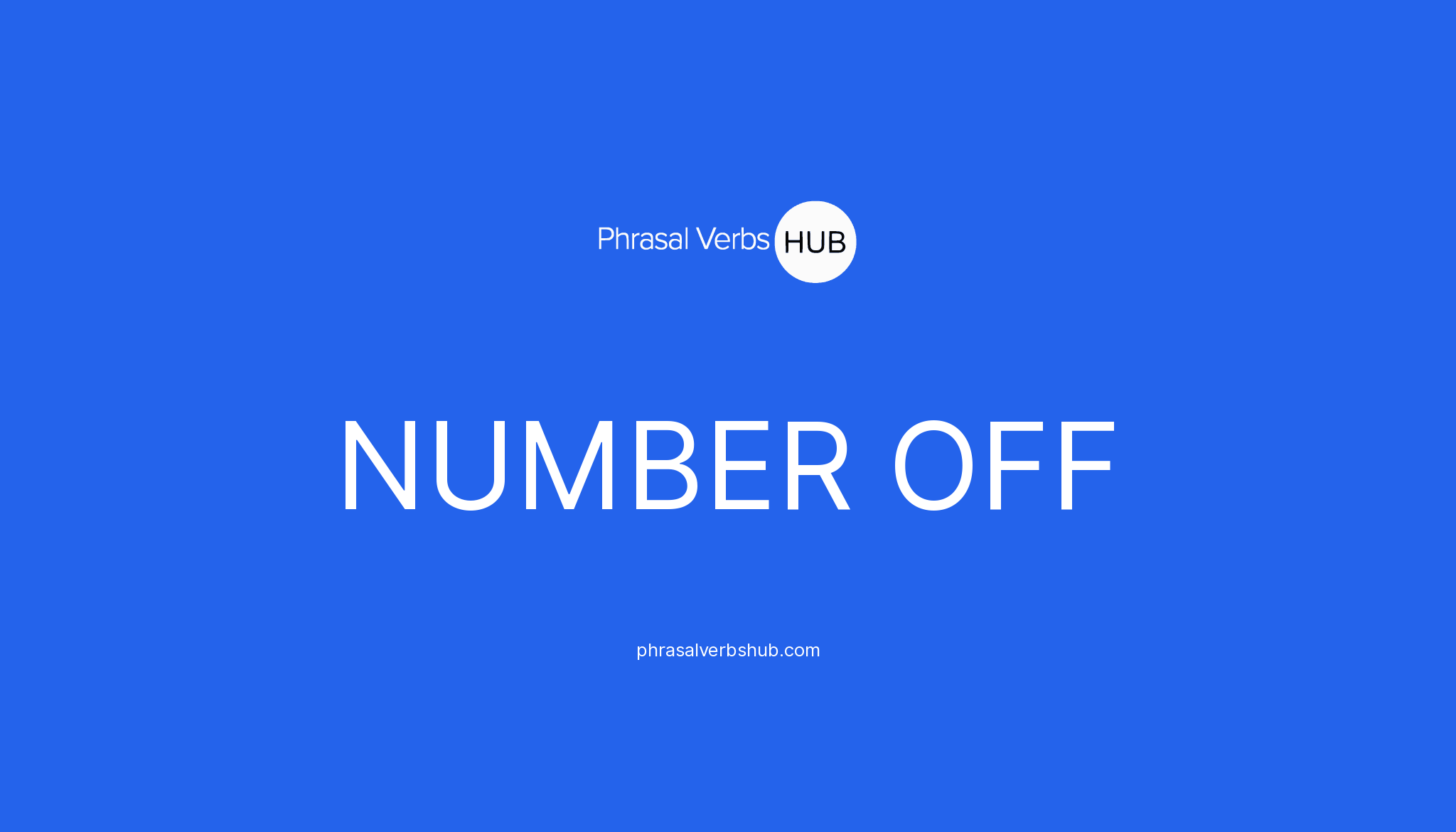 NUMBER OFF | Phrasal Verb Meaning & Examples