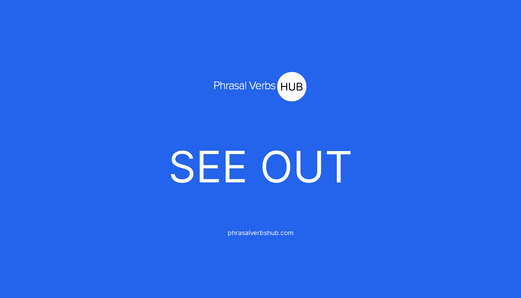 SEE OUT | Phrasal Verb Meaning & Examples