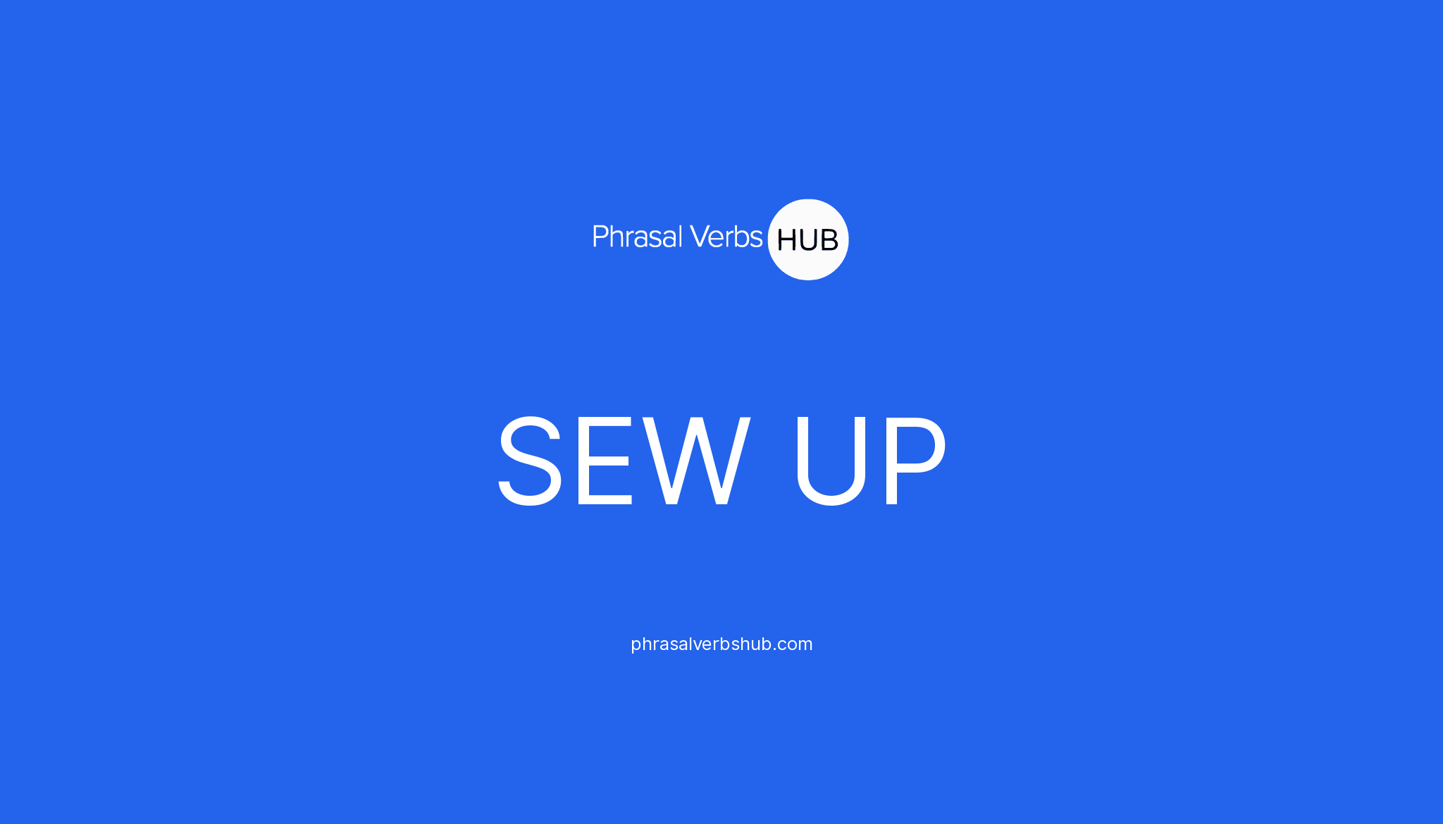 SEW UP | Phrasal Verb Meaning & Examples