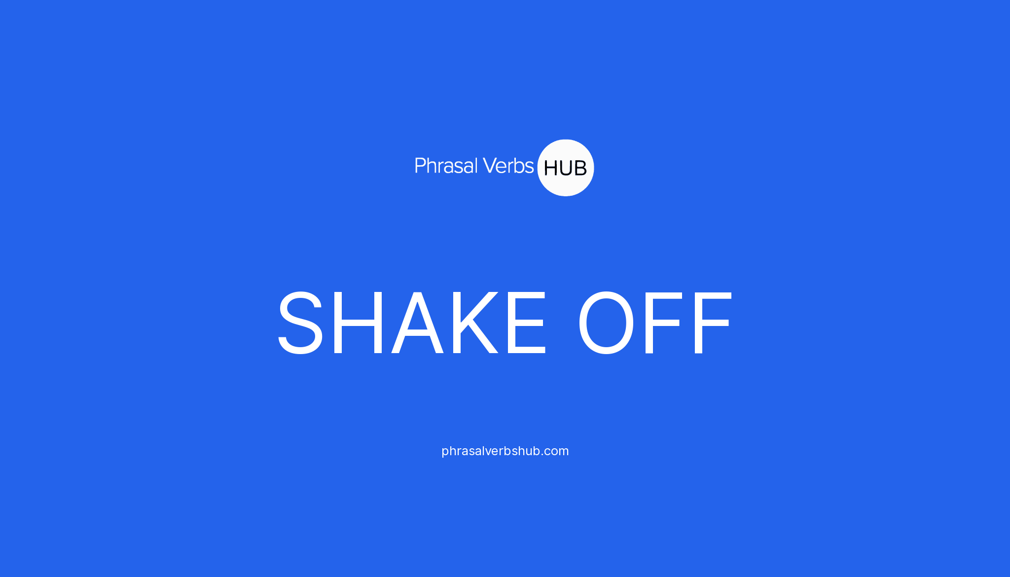 SHAKE OFF | Phrasal Verb Meaning & Examples