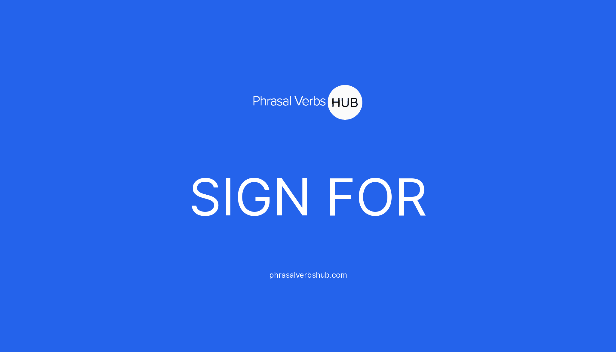 SIGN FOR | Phrasal Verb Meaning & Examples