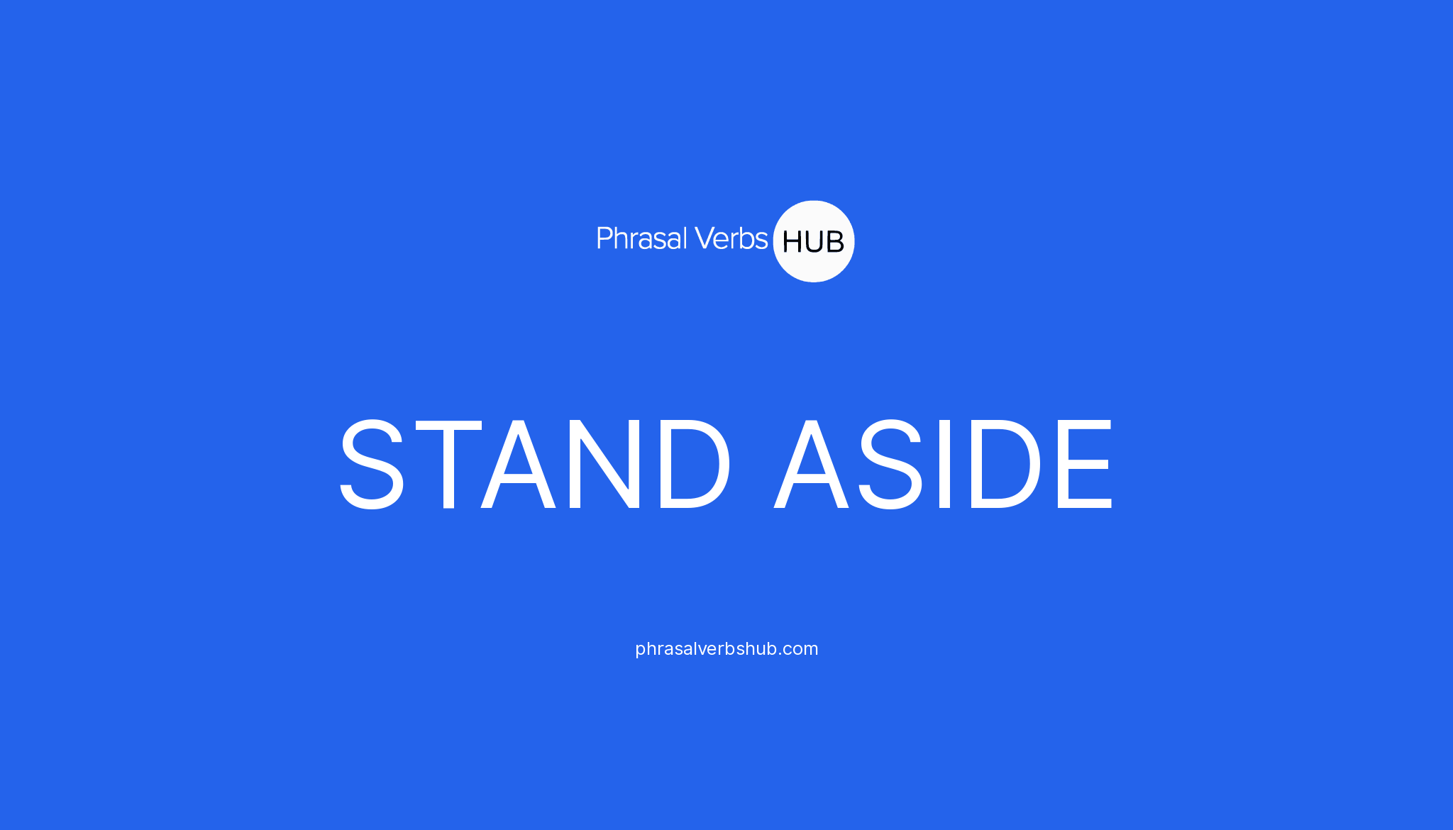 STAND ASIDE | Phrasal Verb Meaning & Examples