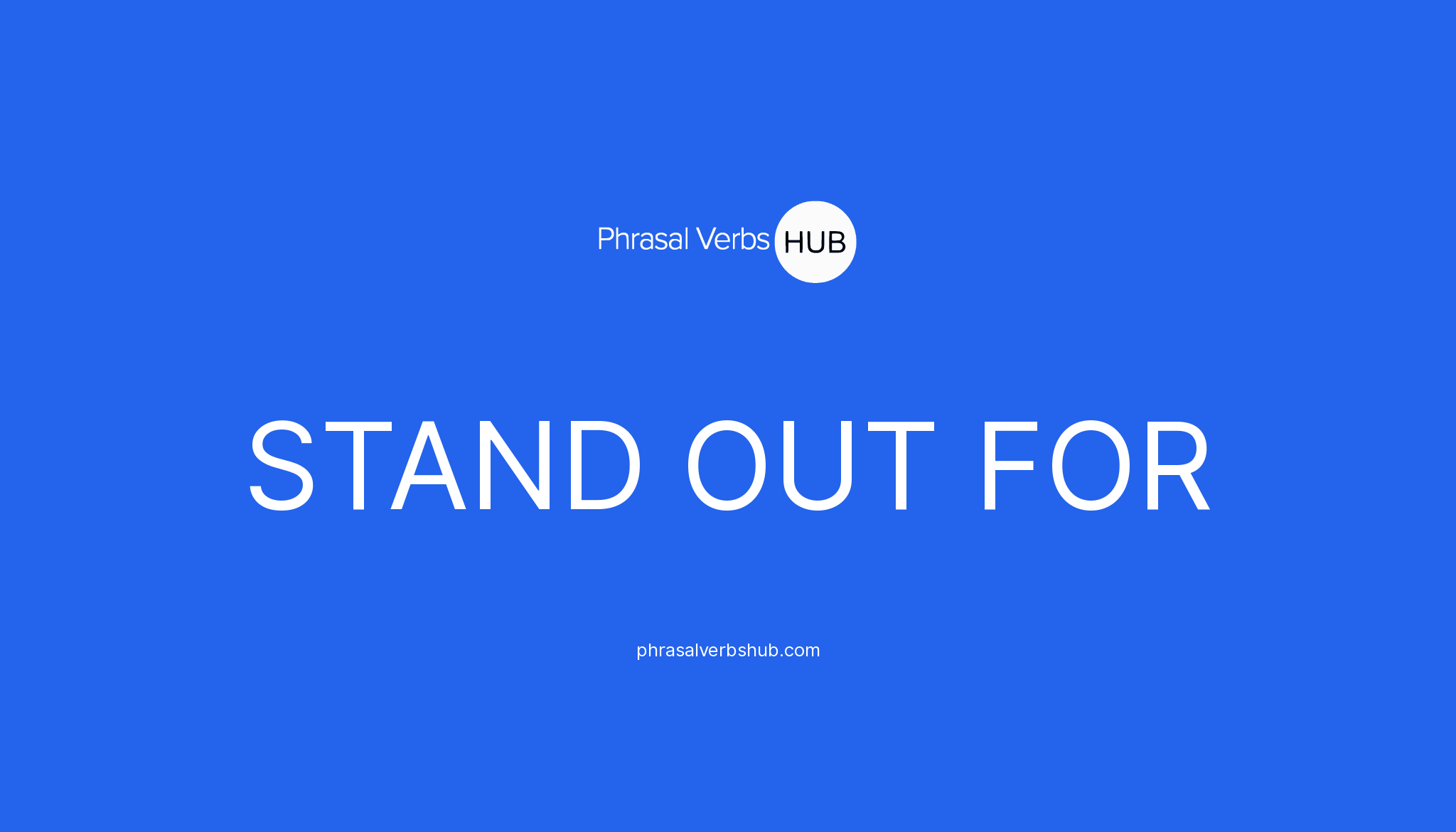 STAND OUT FOR | Phrasal Verb Meaning & Examples