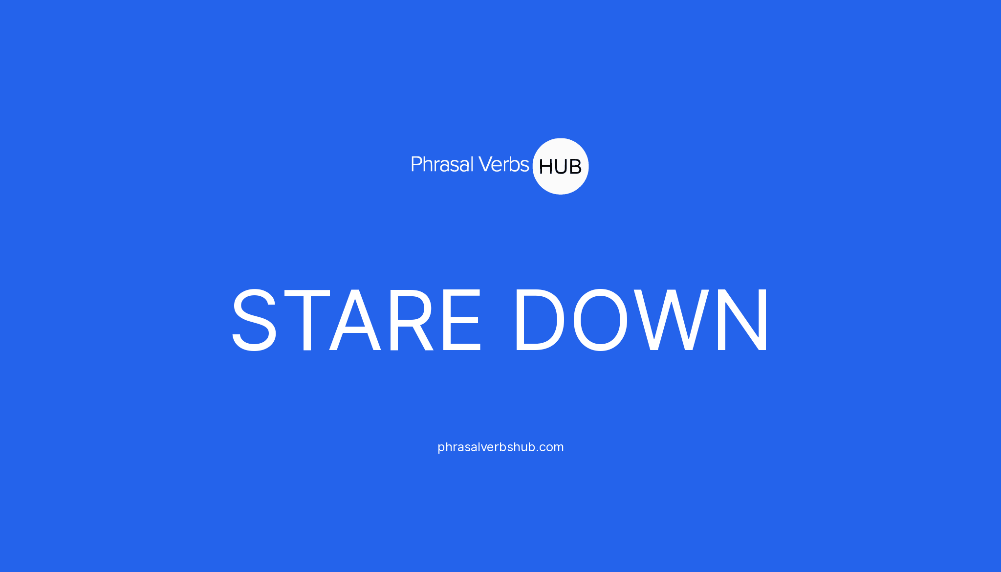 STARE DOWN | Phrasal Verb Meaning & Examples