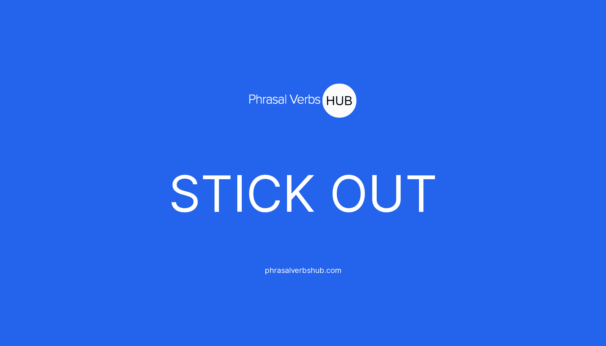 STICK OUT | Phrasal Verb Meaning & Examples