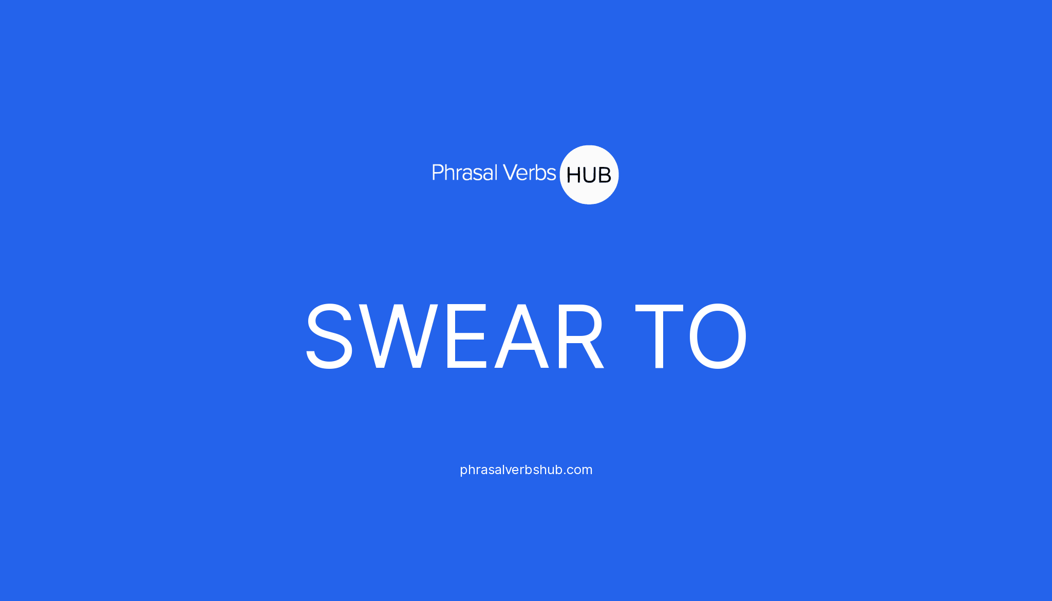 SWEAR TO | Phrasal Verb Meaning & Examples