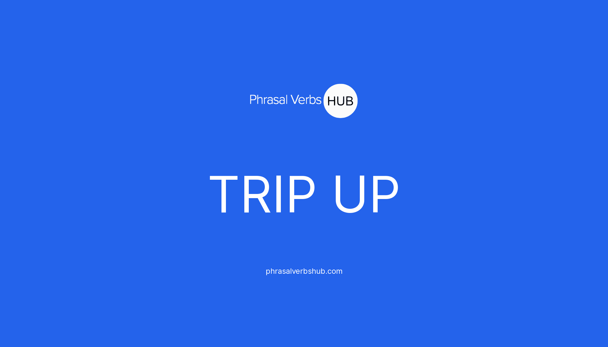TRIP UP | Phrasal Verb Meaning & Examples